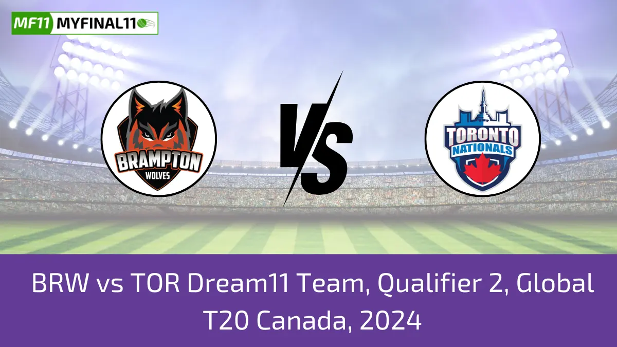 BRW vs TOR Dream11 Prediction Today: Qualifier 2 Pitch Report, and Player Stats | Global T20 Canada
