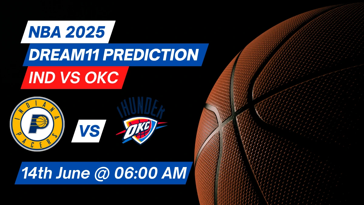 IND vs OKC Dream11 Prediction: Lineup, Roster & Stats [NBA 2025]